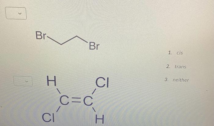 Solved Identify each of the following molecules as cis, | Chegg.com