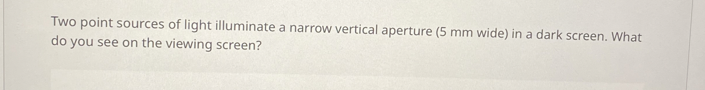 High Quality SOLUTION Two point sources of light illuminate a narrow ...