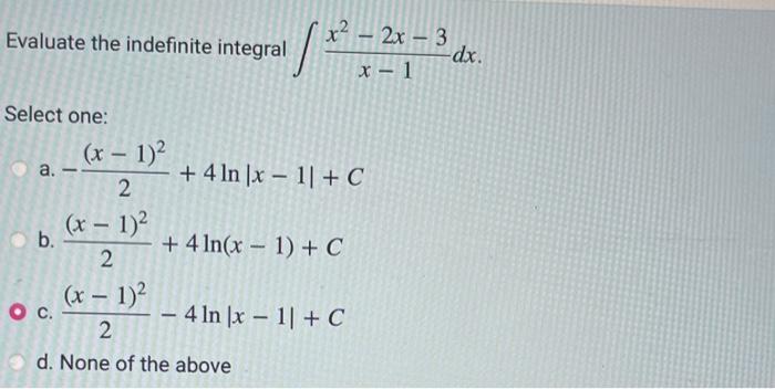 Solved Evaluate the indefinite integral ∫x−1x2−2x−3dx Select | Chegg.com