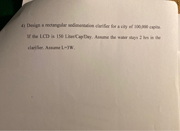Solved 4) Design a rectangular sedimentation clarifier for a | Chegg.com
