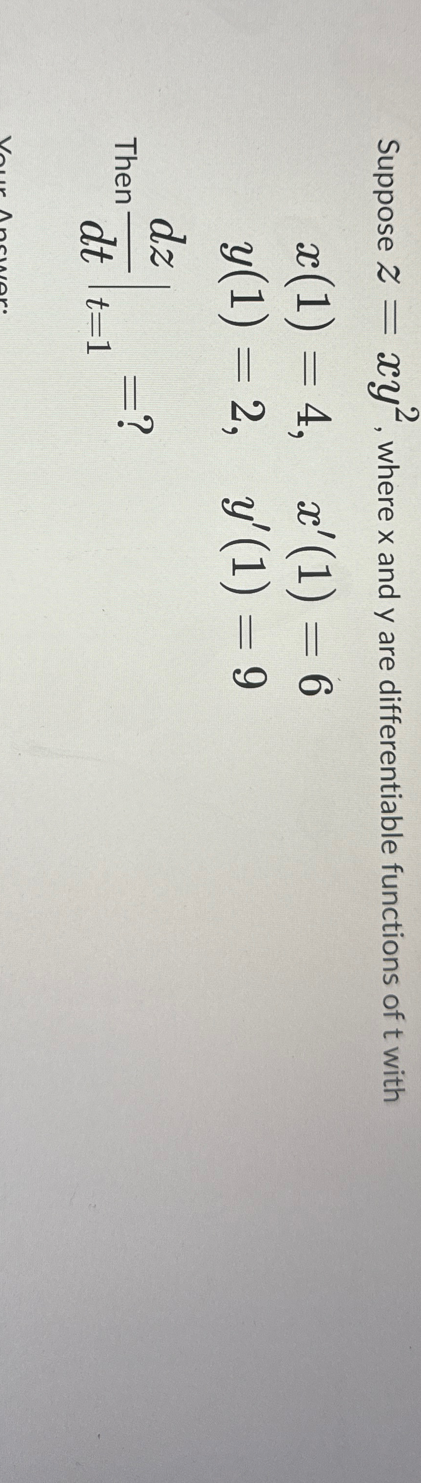 Solved Suppose z=xy2, where x and y are differentiable | Chegg.com Solved Suppose z=xy2, where x and y are differentiable | Chegg.com