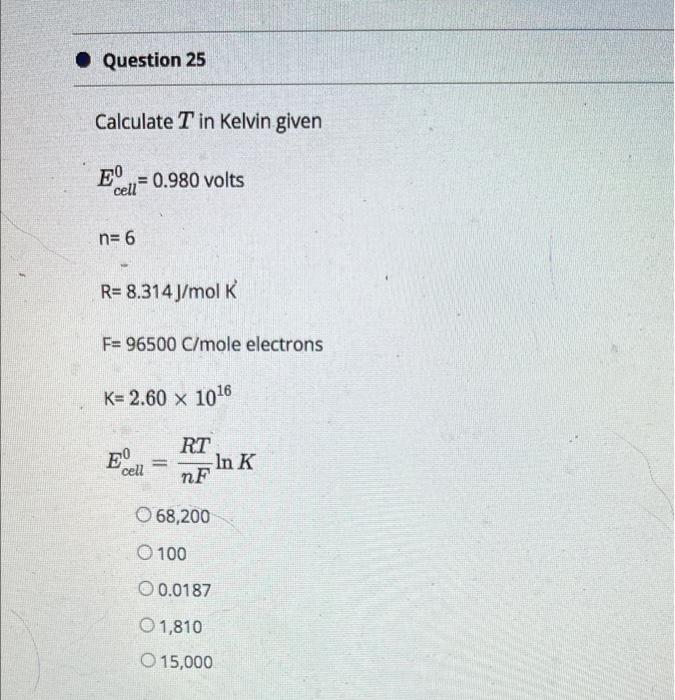 Solved · Question 25 Calculate T in Kelvin given EO cell = | Chegg.com
