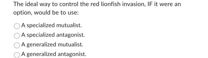 Solved The ideal way to control the red lionfish invasion, | Chegg.com