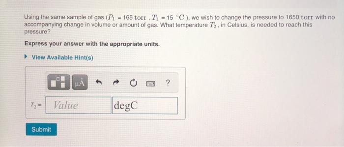 Solved Using the same sample of gas (P = 165 torr. T = 15 | Chegg.com