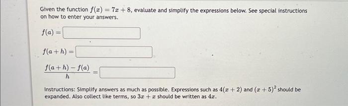 Solved Given the function f(x)=7x+8, evaluate and simplify | Chegg.com