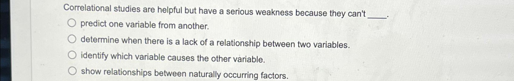 Solved Correlational studies are helpful but have a serious | Chegg.com