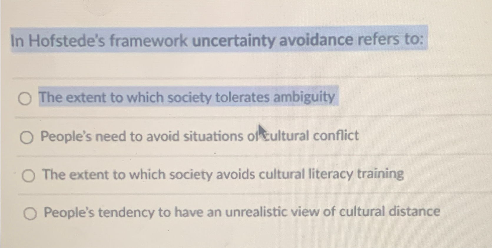 Solved In Hofstede's framework uncertainty avoidance refers | Chegg.com