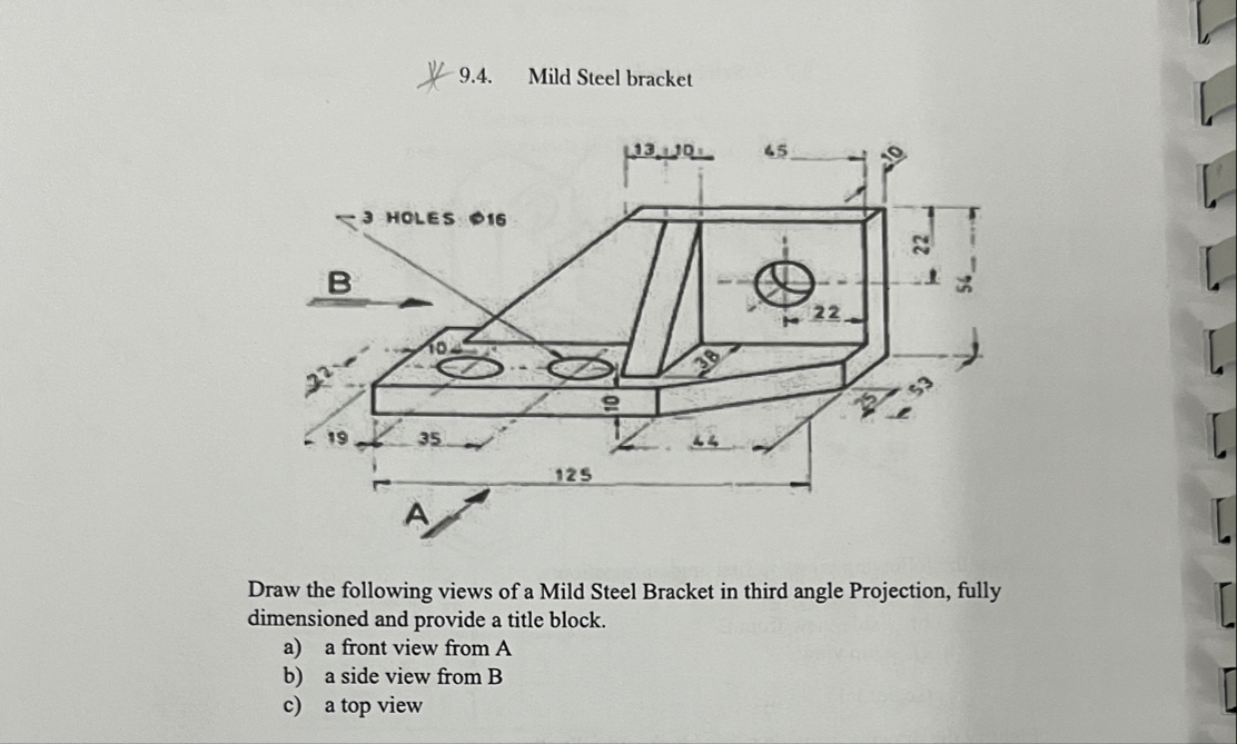 Solved 9.4. ﻿Mild Steel bracketDraw the following views of a | Chegg.com