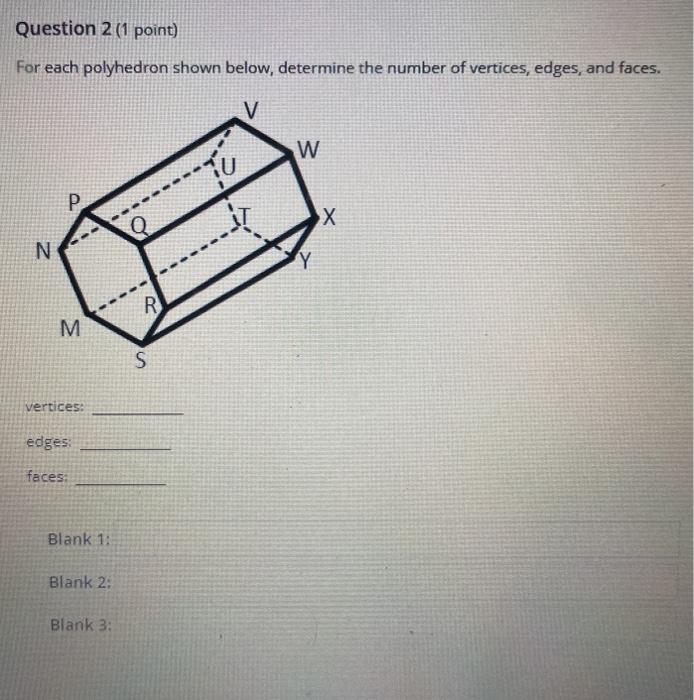 Solved Question 1 (1 point) For each polyhedron shown below, | Chegg.com