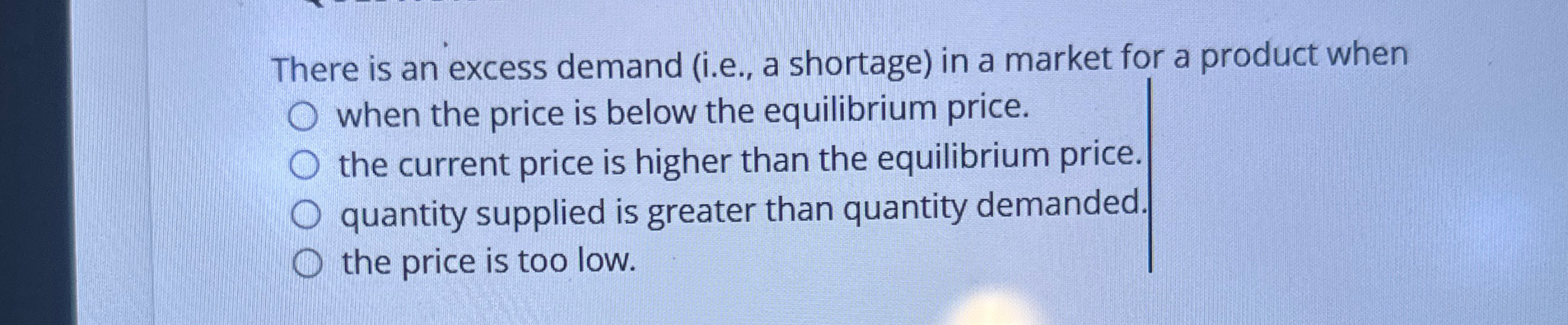 Solved There is an excess demand (i.e., ﻿a shortage) ﻿in a | Chegg.com