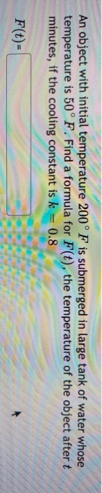 Solved An object with initial temperature 200°F is submerged | Chegg.com