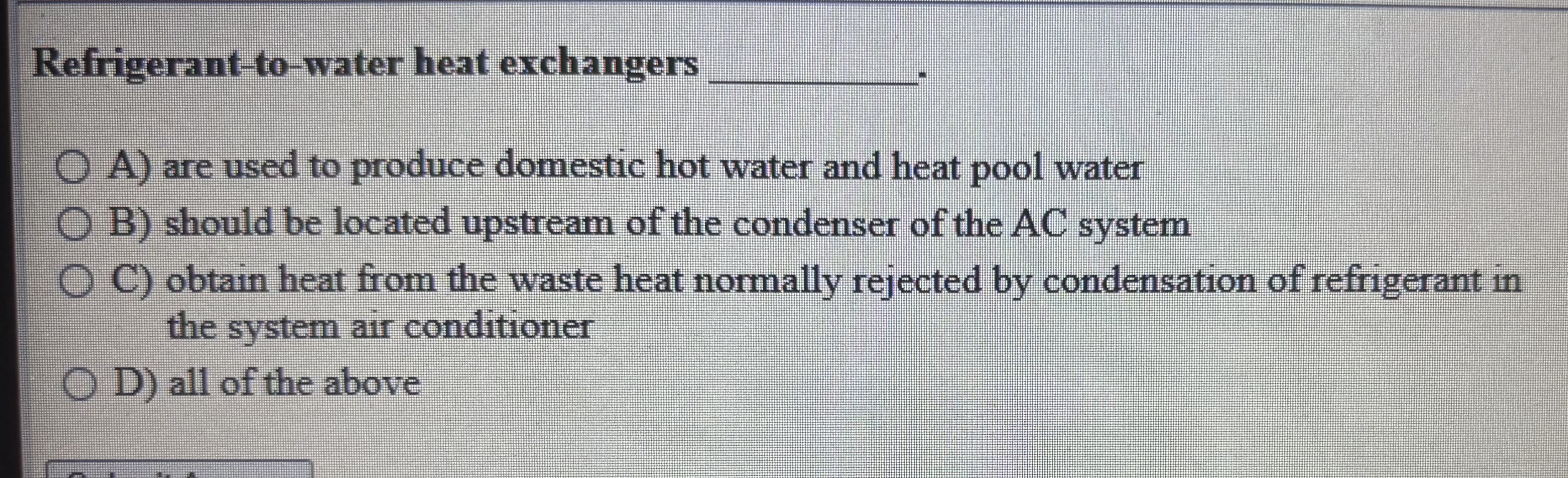 Solved Refrigerant-to-water heat exchangers .A) ﻿are used to | Chegg.com