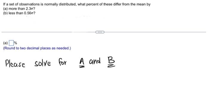 Solved If a set of observations is normally distributed, | Chegg.com