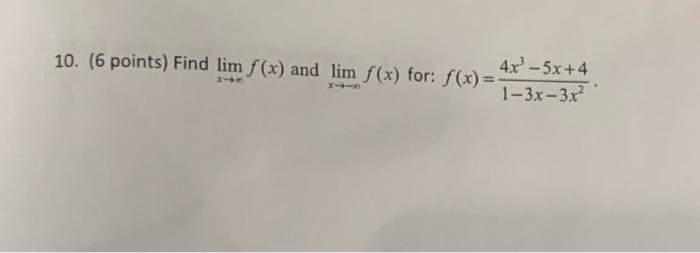 Solved 10. (6 points) Find limx→∞f(x) and limx→−∞f(x) for: | Chegg.com