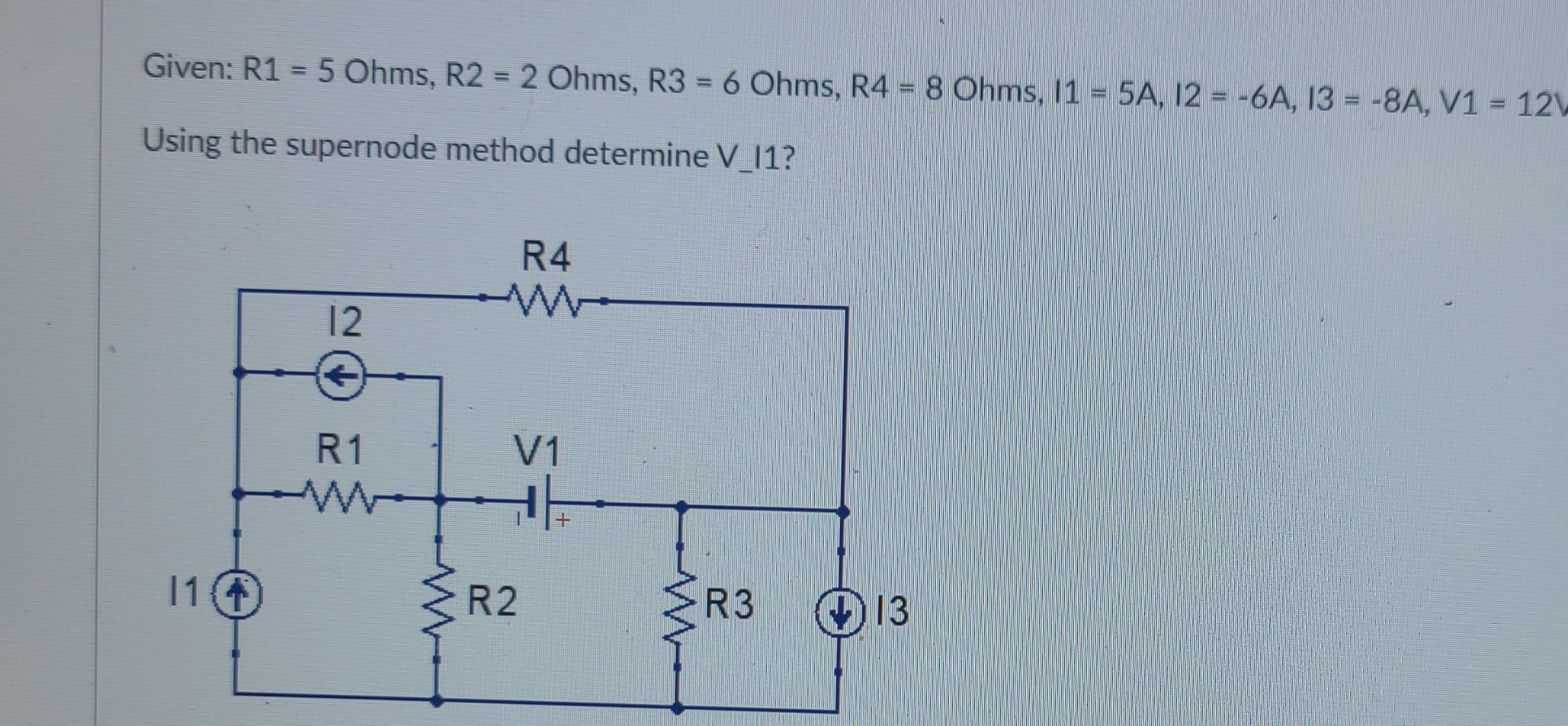 Given: R1=5 ﻿Ohms, R2=2 ﻿Ohms, R3=6 ﻿Ohms, R4=8 | Chegg.com
