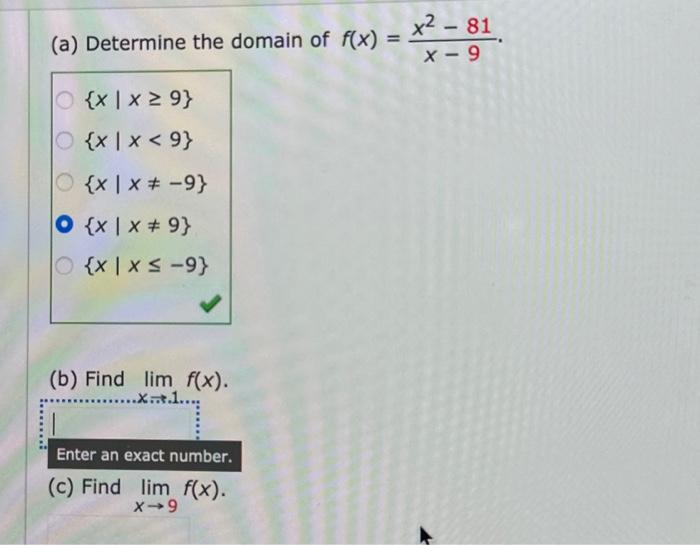 Solved (a) Determine the domain of f(x) = x² - 81 X-9 {x|x ≥ | Chegg.com