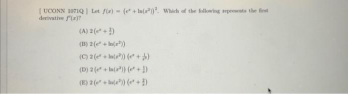 Solved [UCONN 1071Q ] Let f(x)=(ϵx+ln(x2))2. Which of the | Chegg.com