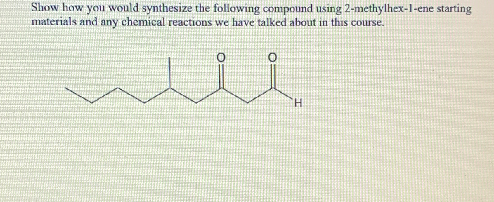 Solved Show how you would synthesize the following compound | Chegg.com
