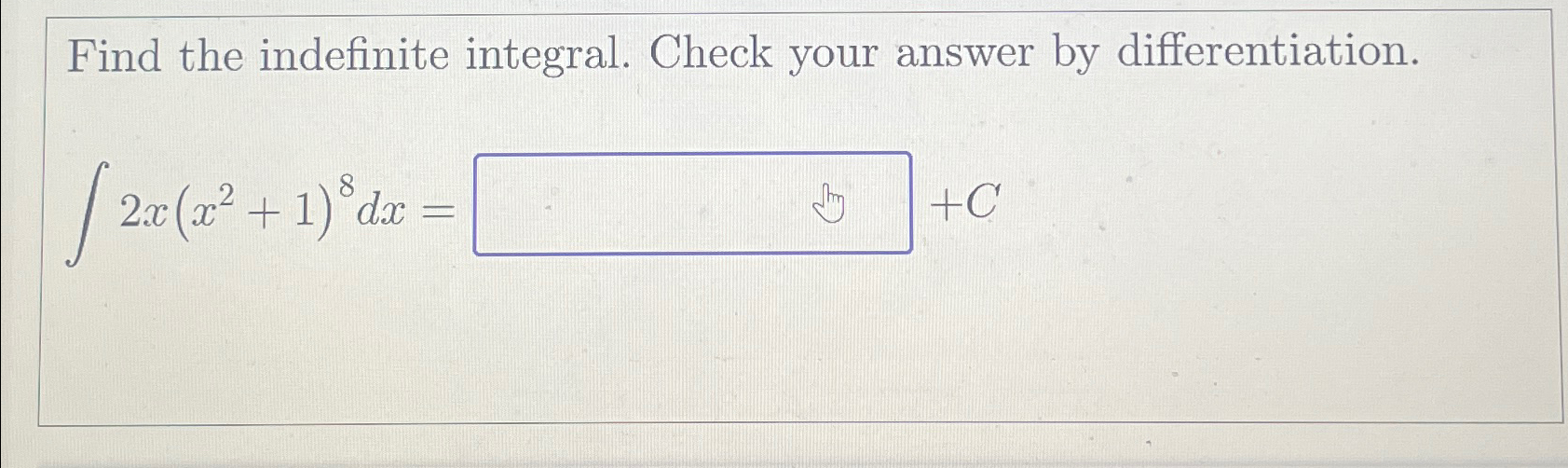 Solved Find the indefinite integral. Check your answer by | Chegg.com