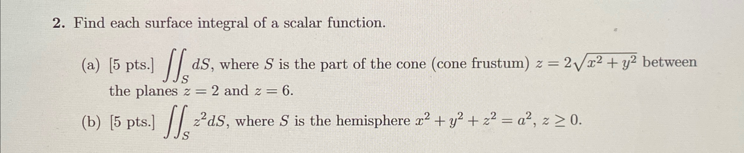 Solved Find each surface integral of a scalar | Chegg.com