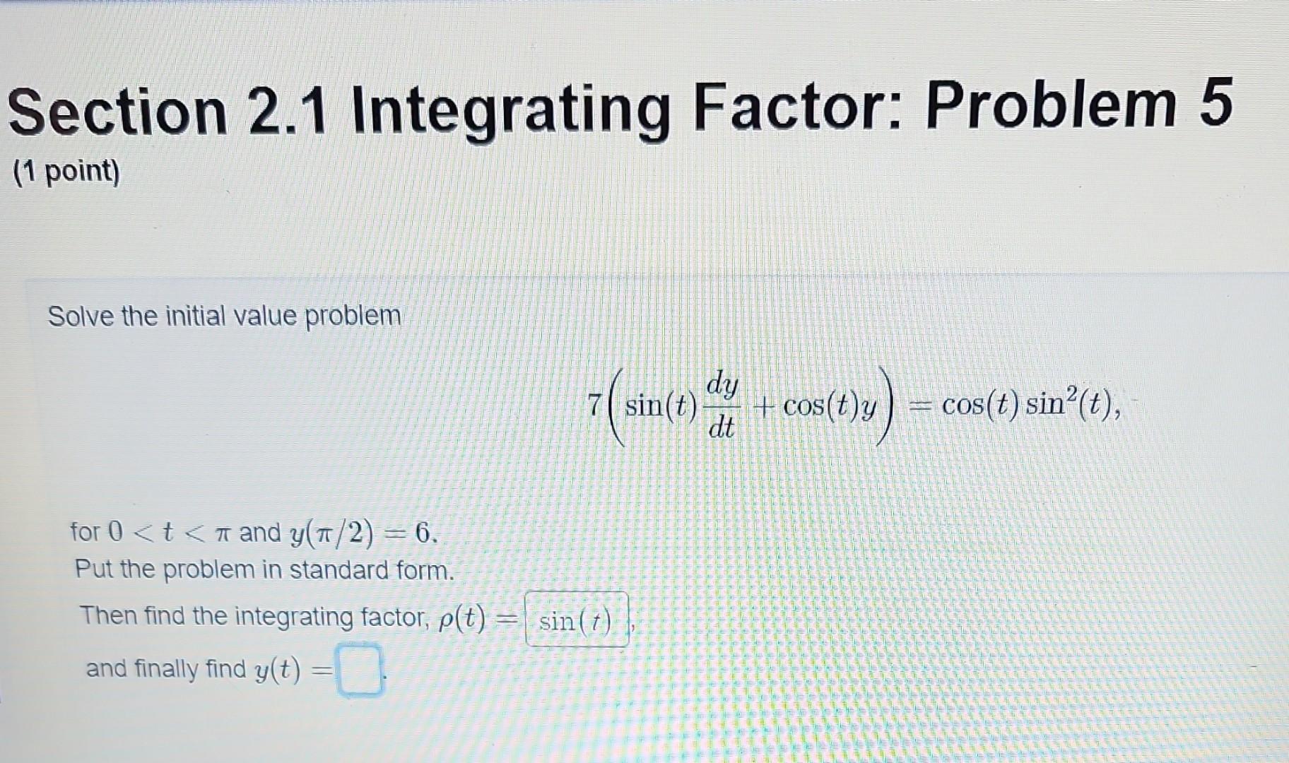 Solved Section 2.1 Integrating Factor: Problem 5 (1 point) | Chegg.com