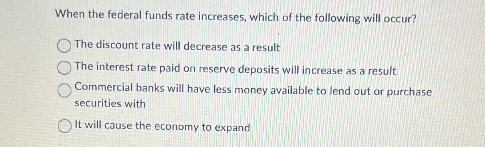 Solved When the federal funds rate increases, which of the | Chegg.com