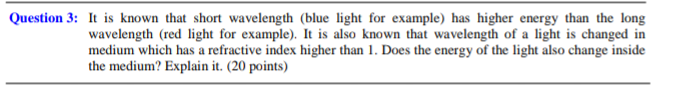 Solved Question 3: It is known that short wavelength (blue | Chegg.com