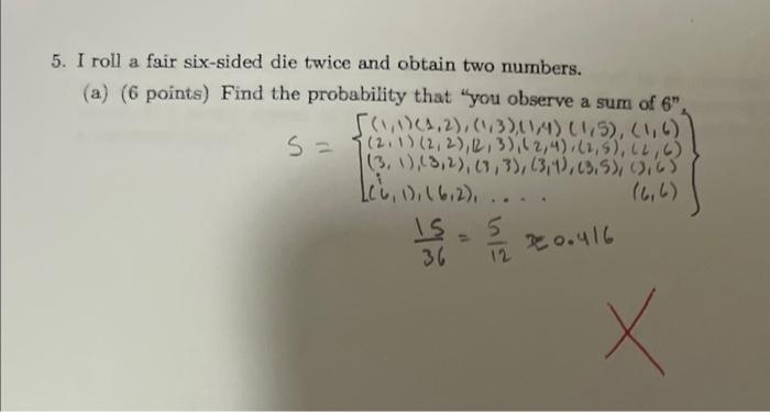 Solved 5. I roll a fair six-sided die twice and obtain two | Chegg.com