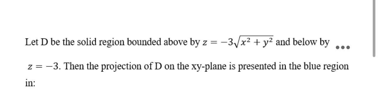 Solved Let D ﻿be the solid region bounded above by | Chegg.com