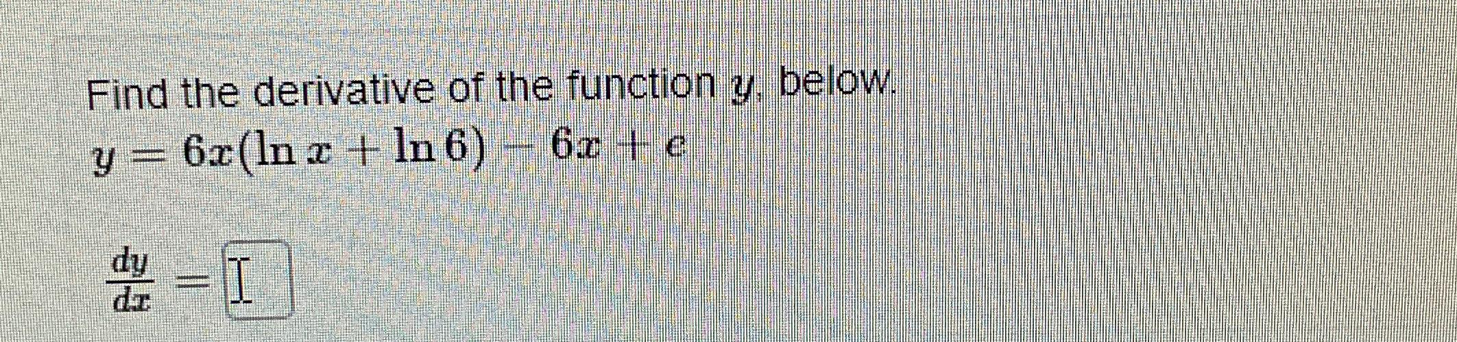 Solved Find the derivative of the function y, | Chegg.com