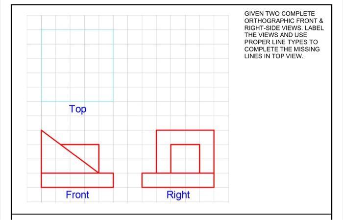 Solved GIVEN TWO COMPLETE ORTHOGRAPHIC FRONT & RIGHT-SIDE | Chegg.com