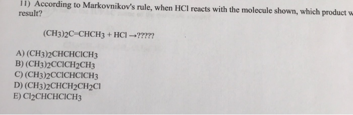 Solved 11) According to Markovnikov's rule, when HCl reacts | Chegg.com