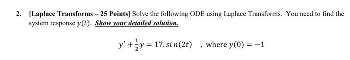 Solved 2. [Laplace Transforms-25 Points] Solve the following | Chegg.com
