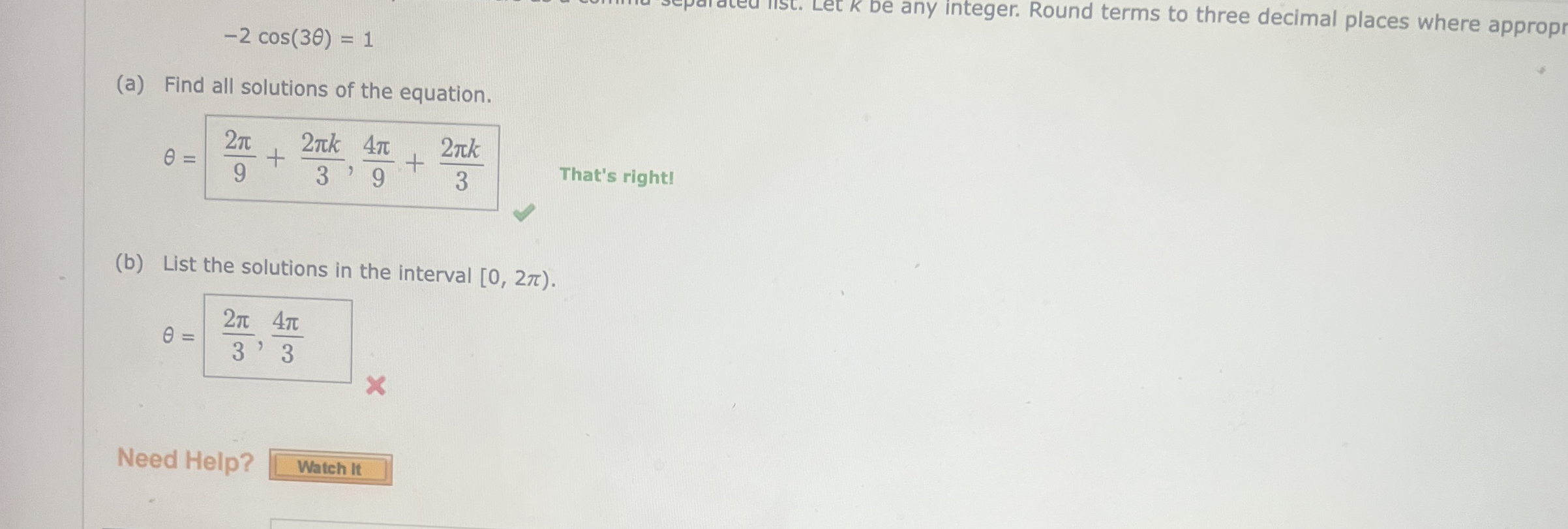 Solved -2cos(3θ)=1Let k ﻿be any integer. Round terms to | Chegg.com