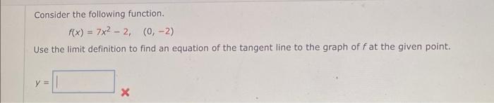 Solved Consider the following function. f(x)=7x2−2,(0,−2) | Chegg.com