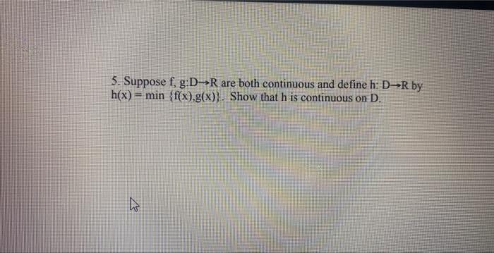 Solved 5. Suppose f,g:D→R are both continuous and define | Chegg.com