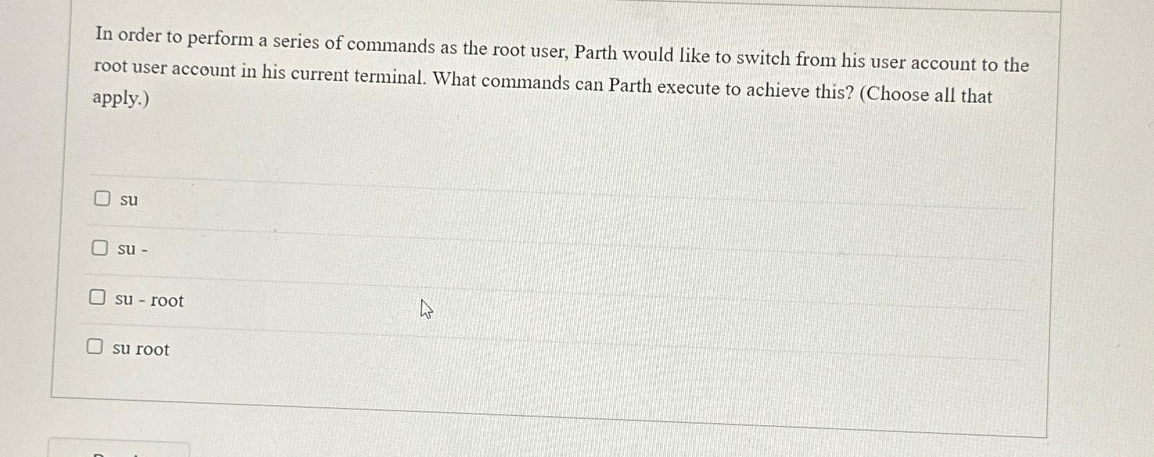 Solved In order to perform a series of commands as the root | Chegg.com