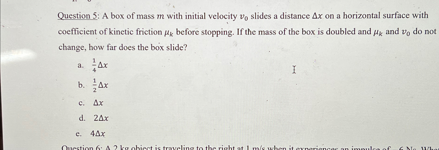 Solved Question 5: A box of mass m ﻿with initial velocity v0 | Chegg.com