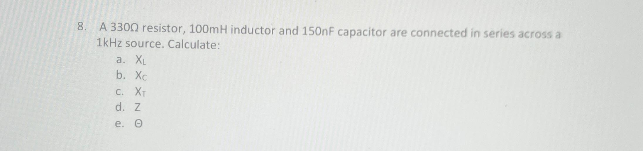 Solved A 330Ω ﻿resistor, 100mH ﻿inductor and 150nF | Chegg.com