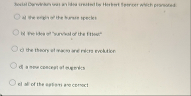 Solved Social Darwinism was an idea created by Herbert | Chegg.com