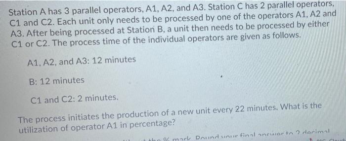 Solved Station A has 3 parallel operators, A1, A2, and A3. | Chegg.com