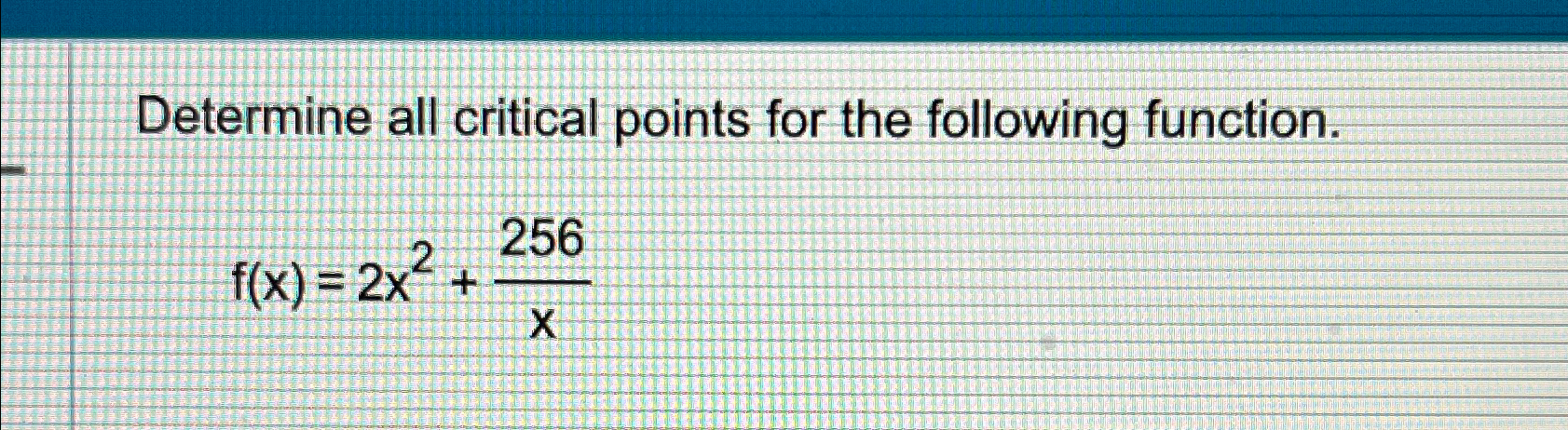 Solved Determine all critical points for the following | Chegg.com