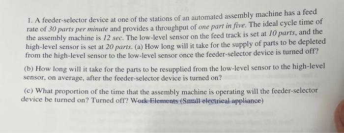 Solved 1. A feeder-selector device at one of the stations of | Chegg.com