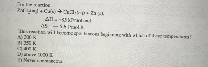 Solved For the reaction: ZnCl2(aq) + Cu(s) → CuCl2(aq) + Zn | Chegg.com