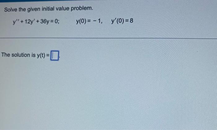 Solved Solve the given initial value problem. | Chegg.com