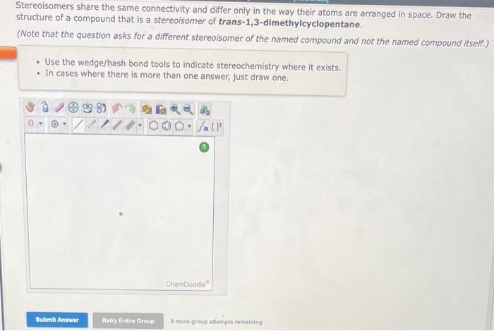 Solved Stereoisomers share the same connectivity and differ | Chegg.com