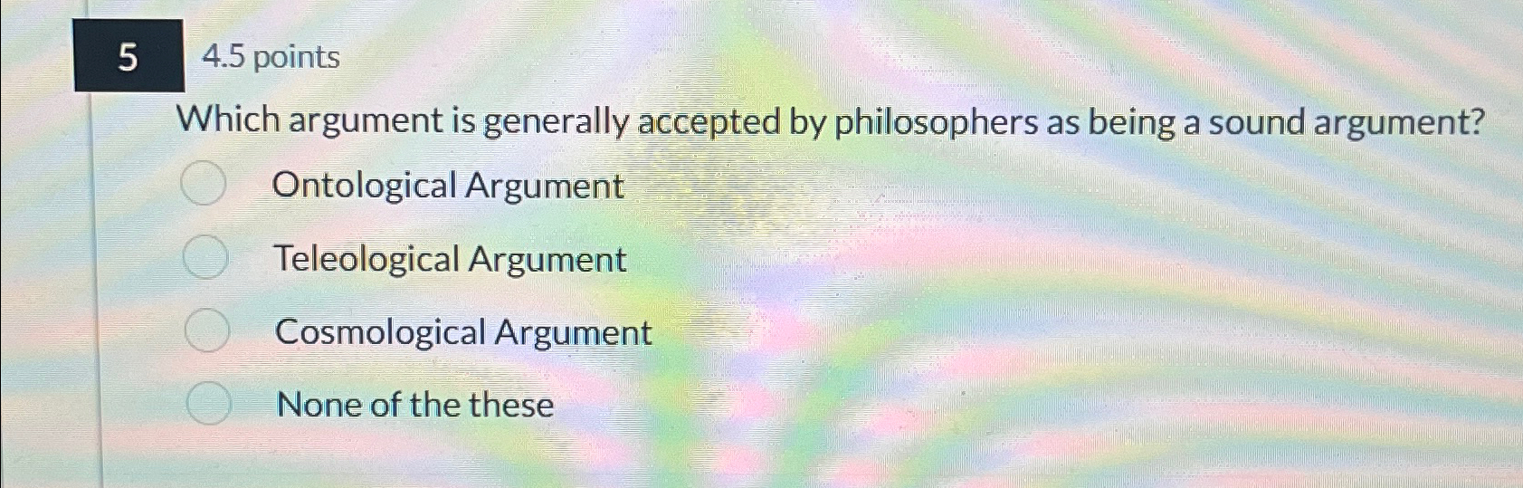Solved 5,4.5 pointsWhich argument is generally accepted by | Chegg.com Solved 5,4.5 pointsWhich argument is generally accepted by | Chegg.com
