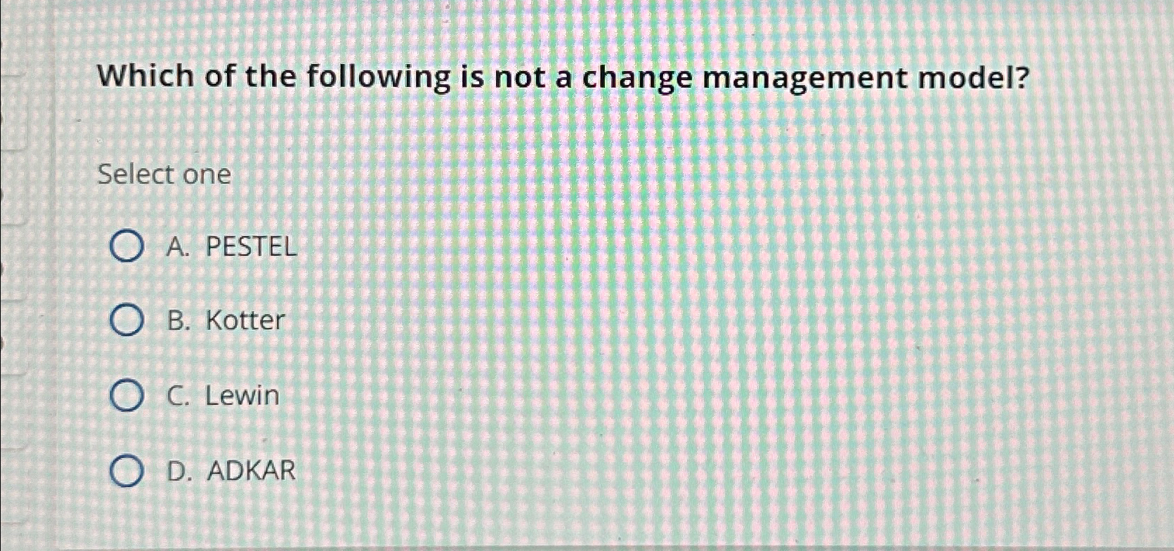 Solved Which of the following is not a change management | Chegg.com