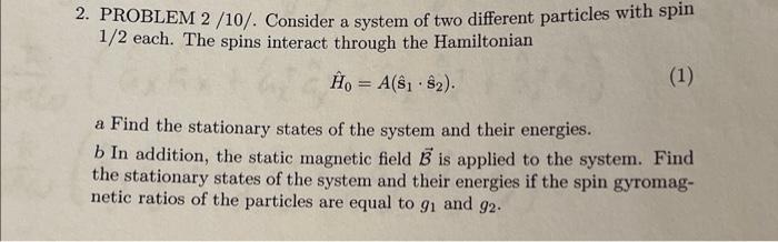 Solved Consider a system of two different particles with | Chegg.com