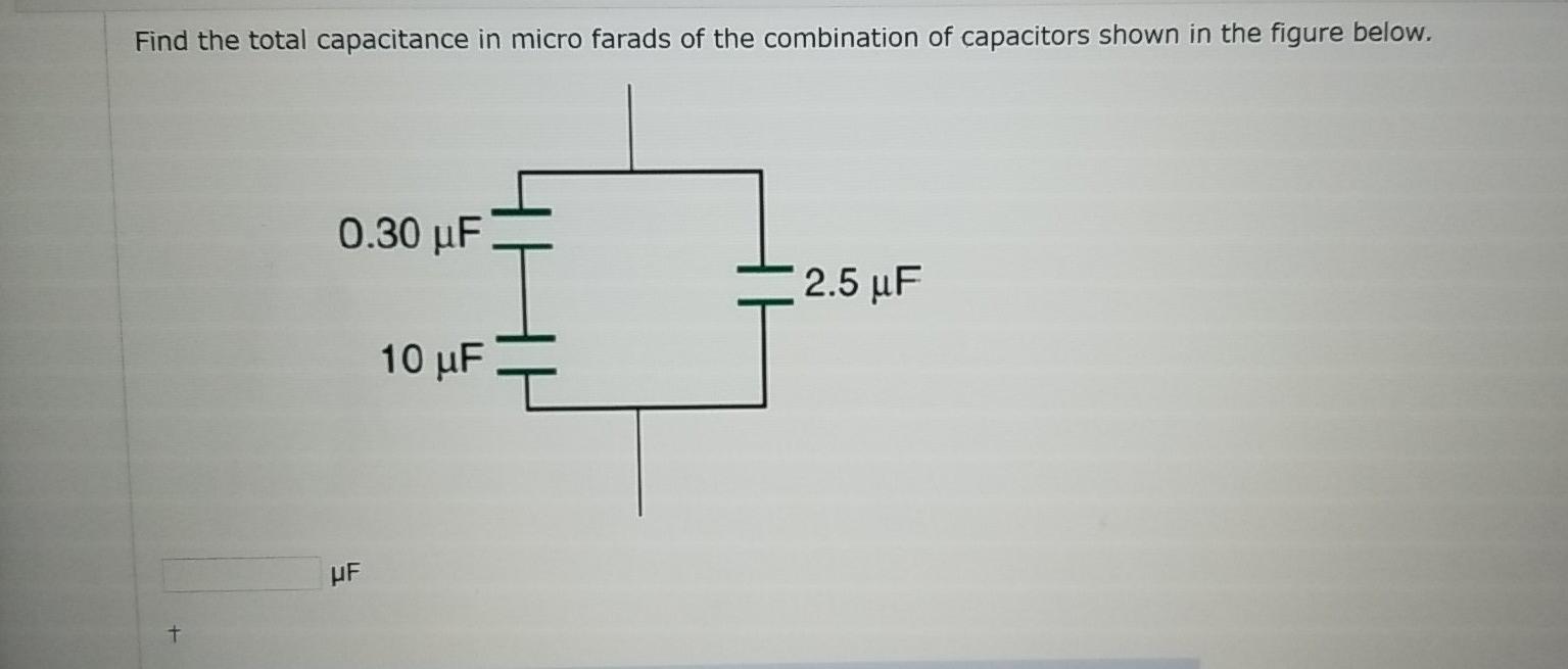 Solved Find the total capacitance in micro farads of the | Chegg.com